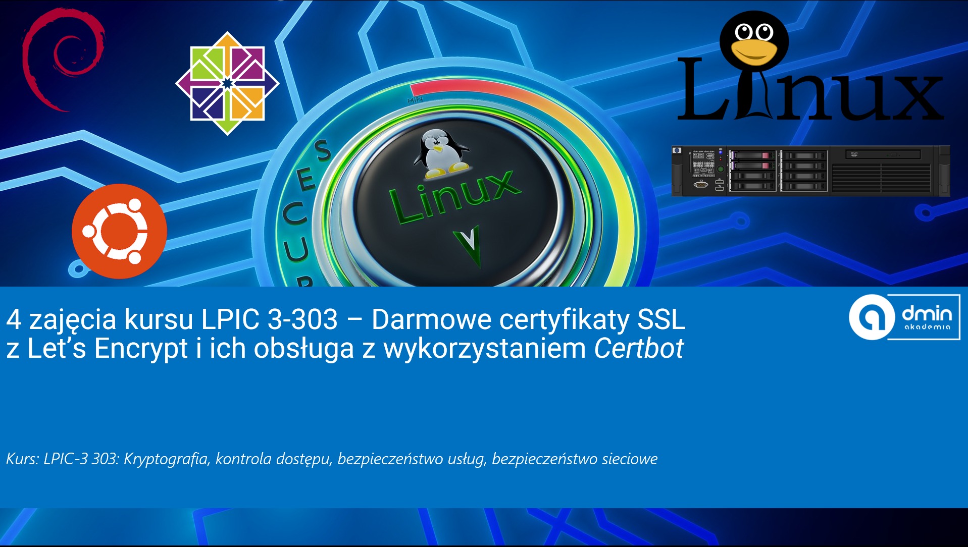 AdminAkademia przypomina o dzisiejszych czwartych OTWARTYCH zajęciach kursu Linux LPIC3-303 o ...